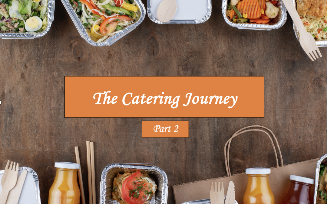 The Catering Journey Part 2: Framework, Commitment, Offering | Food On ...